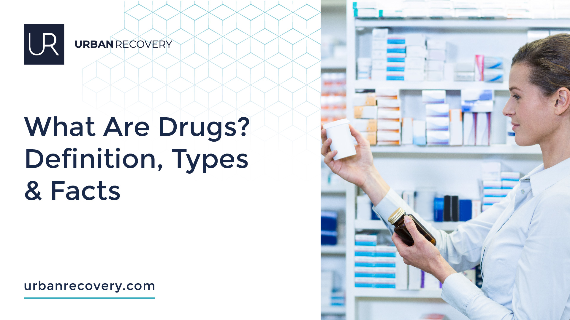 What Are Drugs? Definition, Types & Facts - Urban Recovery